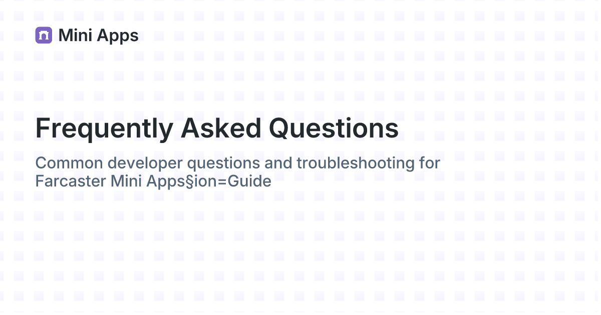 Frequently Asked Questions · Farcaster Mini Apps