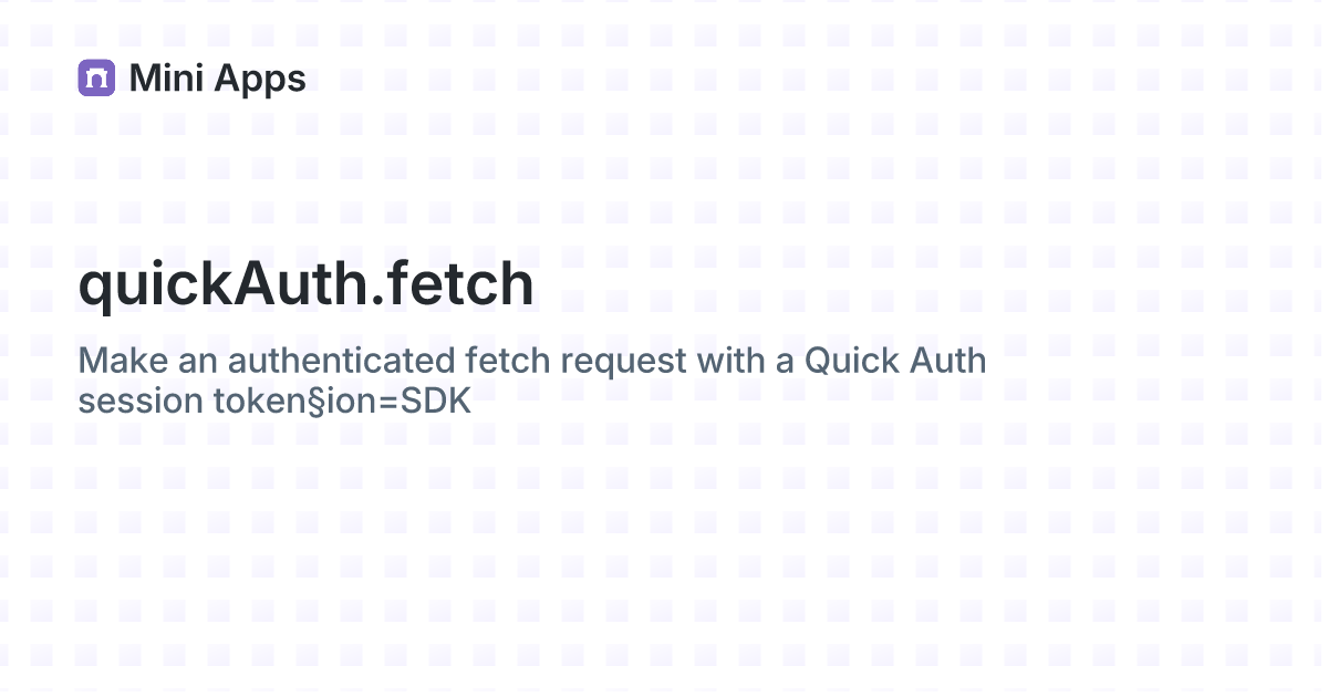 quickAuth.fetch · Farcaster Mini Apps